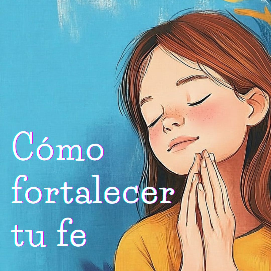 Cómo fortalecer la fe | Palabra y Vida CLub